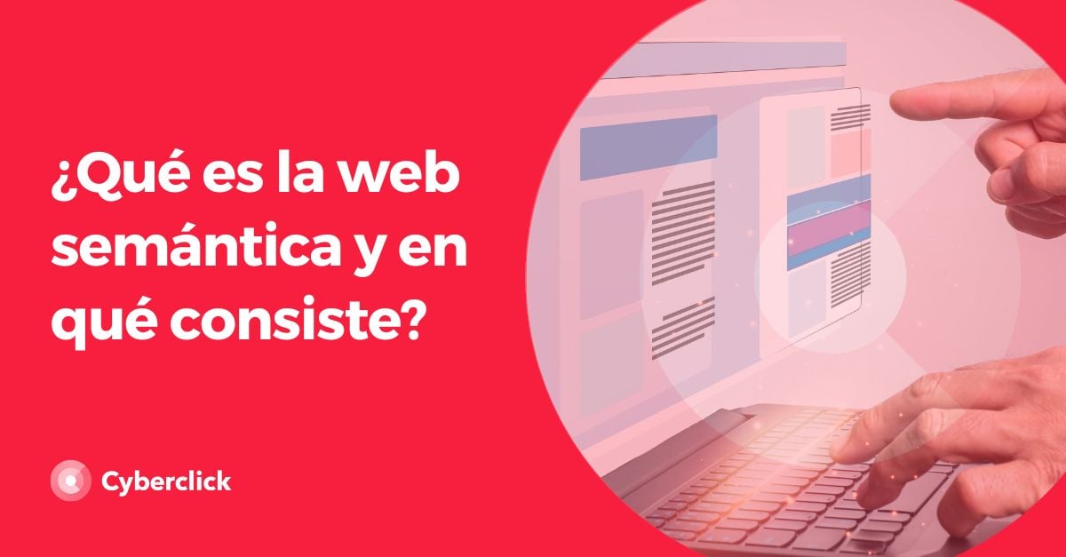 ¿Qué es la web semántica y en qué consiste?